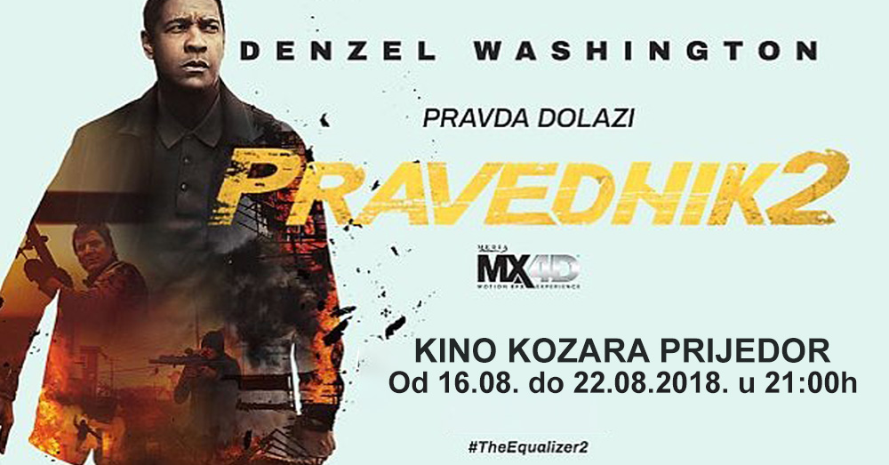 KINO KOZARA-REPERTOAR: 16.08.-22.08.2018. – Pravednik 2 - GradPrijedor ...